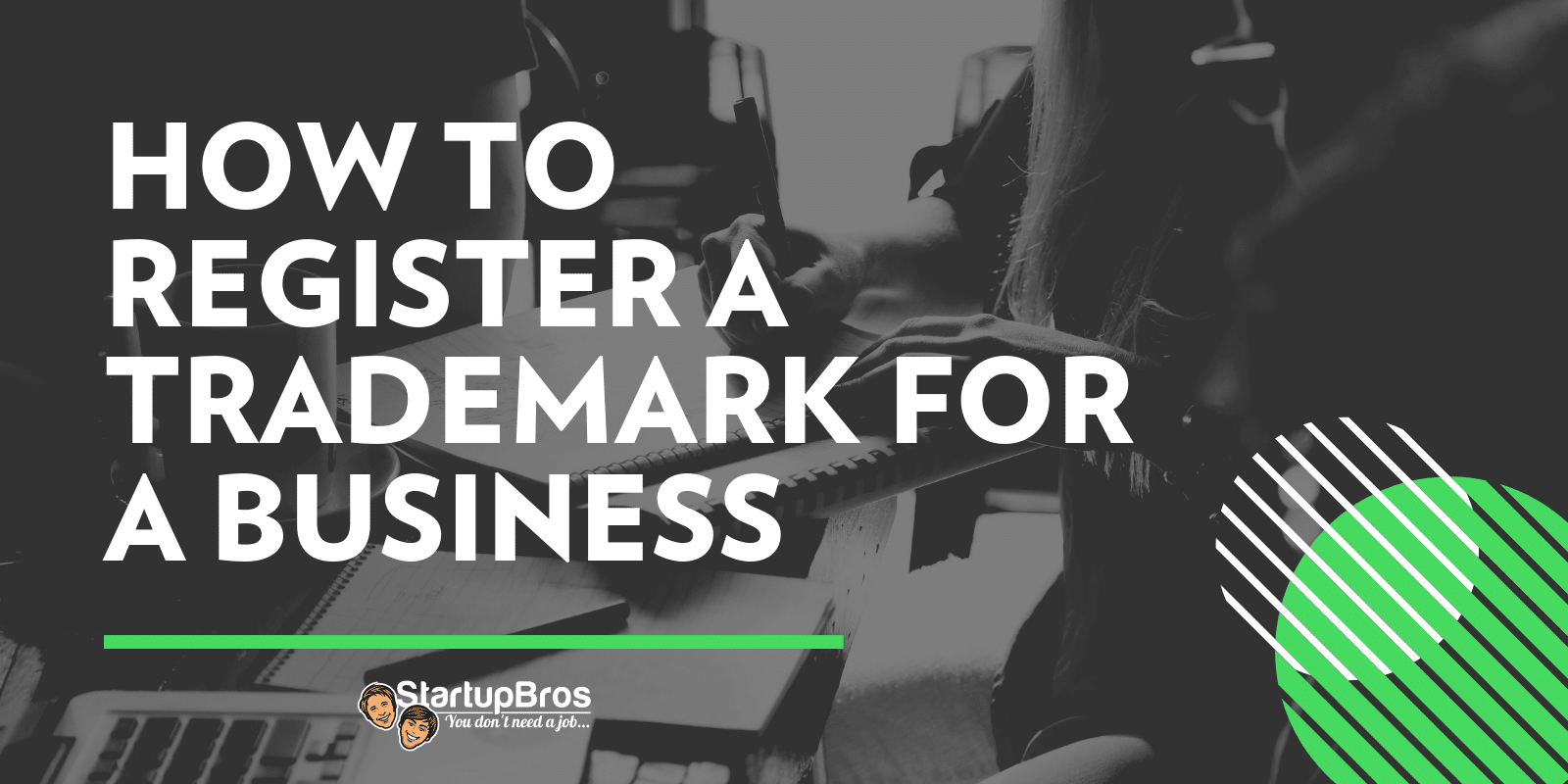How to Register a Trademark for a Business (US + CA) - StartupBros