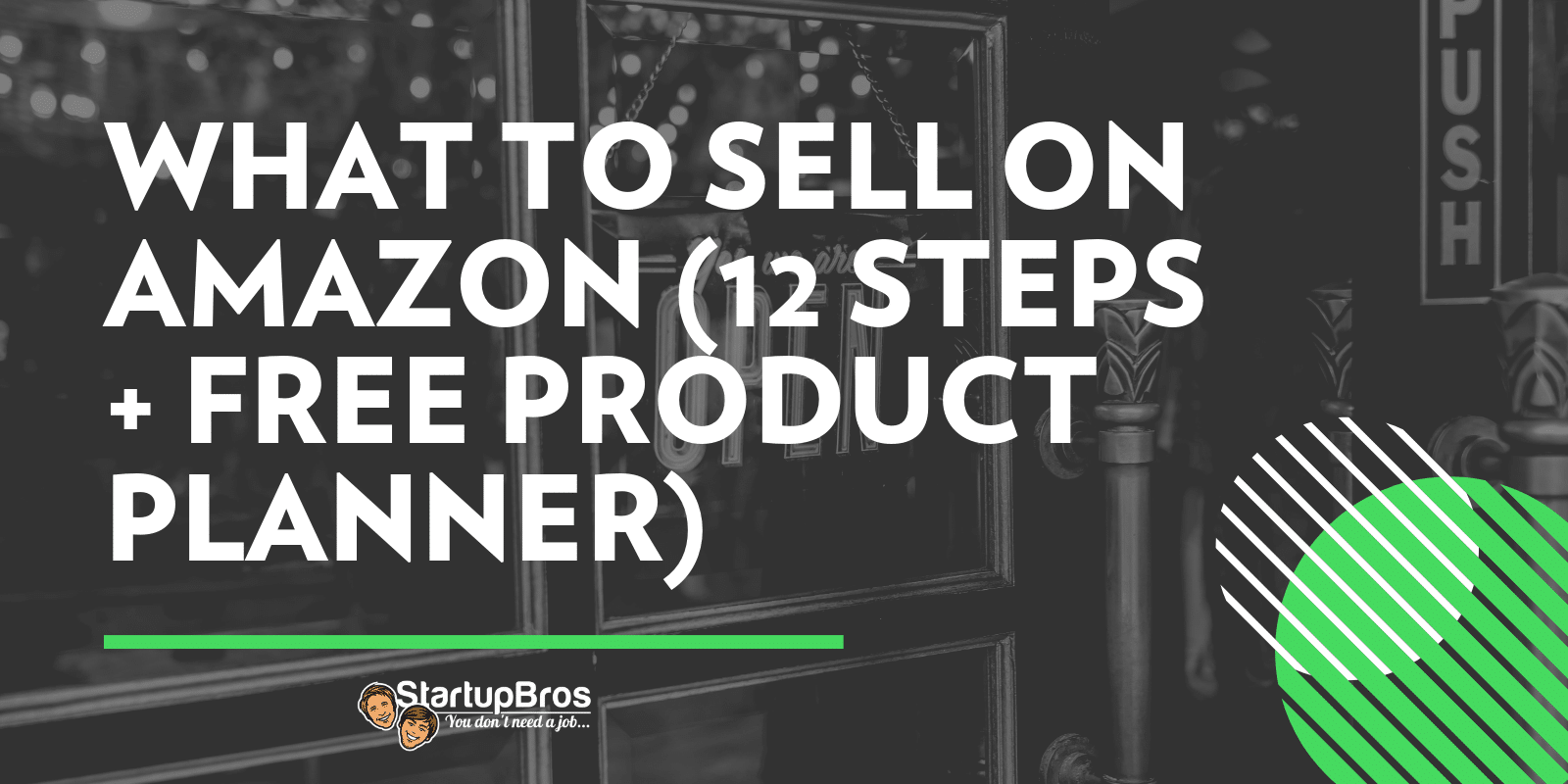 What to Sell on Amazon (12 Steps + Free Product Planner) - StartupBros